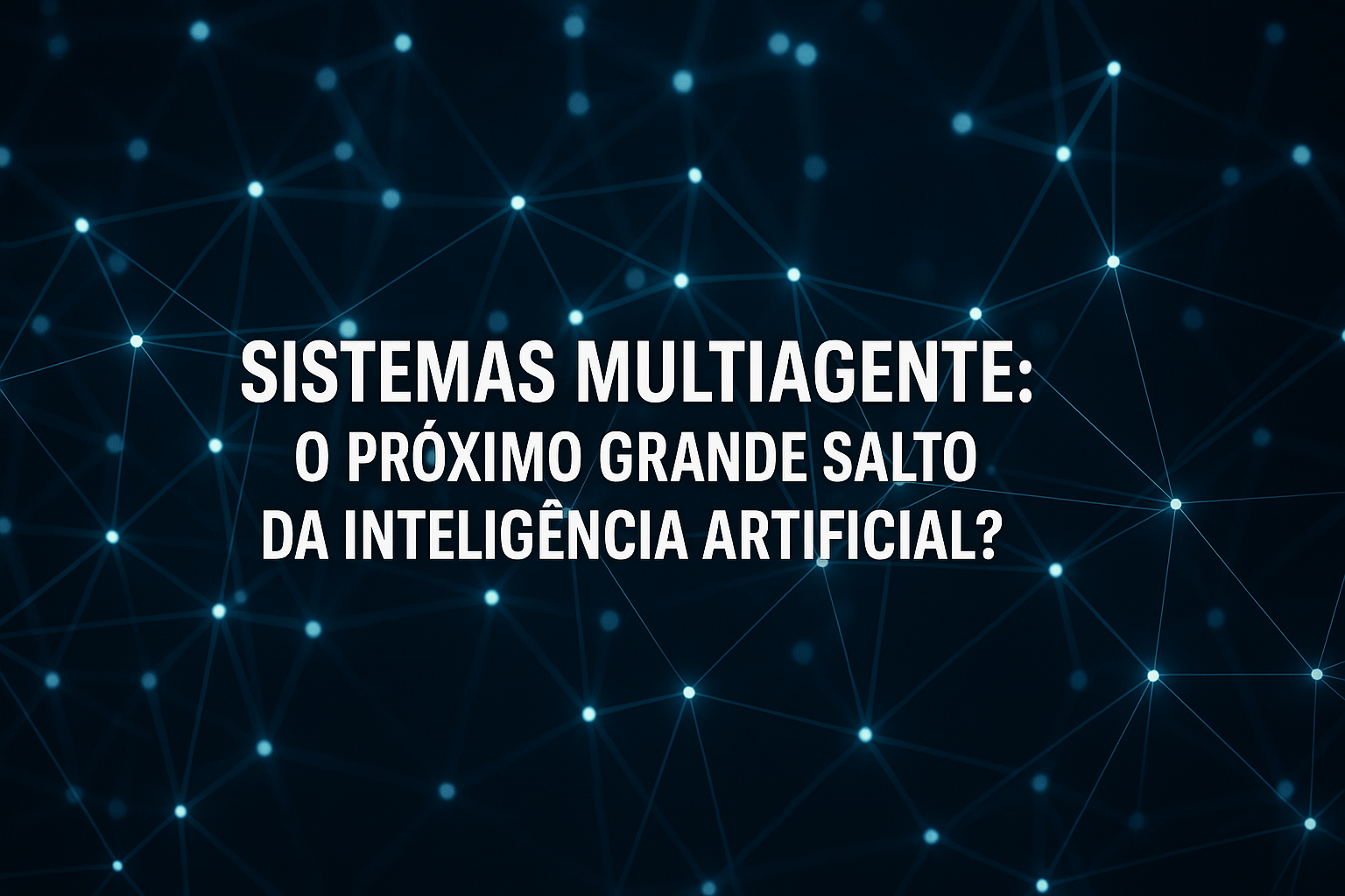 Sistemas Multiagente: O Próximo Grande Salto da Inteligência Artificial ...