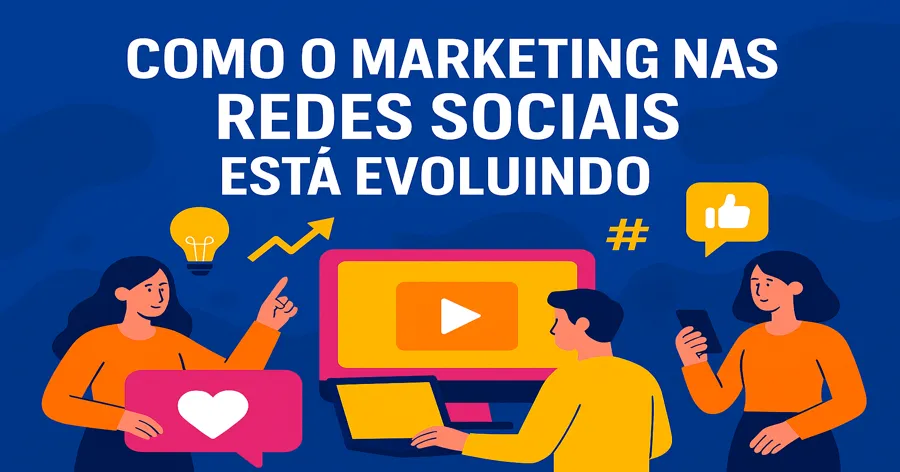 Como o Marketing nas Redes Sociais Está Evoluindo e o Que Você Precisa Saber em 2025 - DesignTec