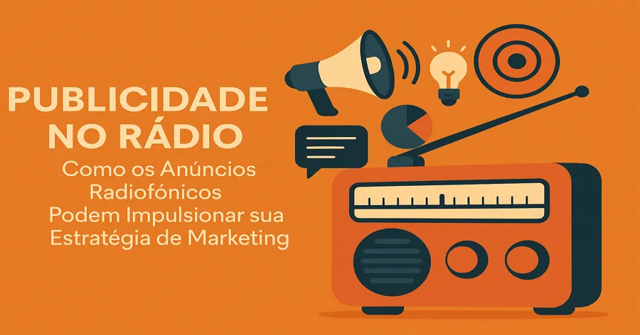 Publicidade no Rádio: Como os Anúncios Radiofônicos Podem Impulsionar ...