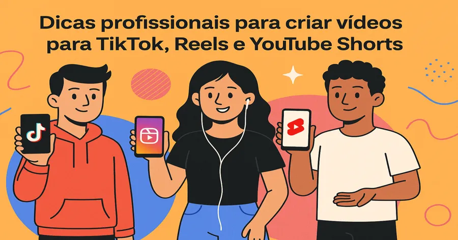 Dicas profissionais para criar vídeos para TikTok, Reels e YouTube ...
