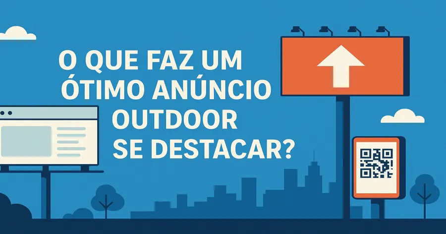 O que faz um ótimo anúncio outdoor se destacar? - DesignTec
