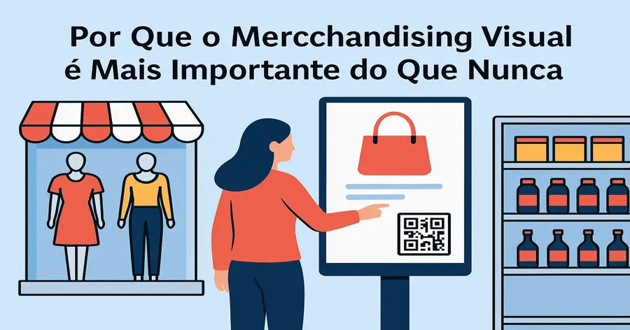 Por Que o Merchandising Visual é Mais Importante do Que Nunca - DesignTec