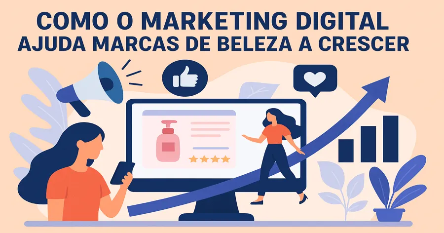 Como o Marketing Digital Ajuda Marcas de Beleza a Crescer - DesignTec