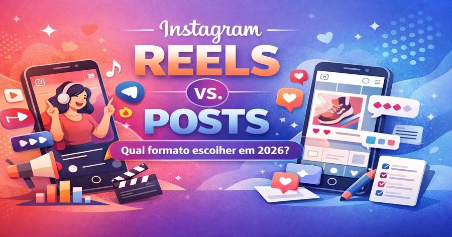 Instagram Reels vs. Posts: Qual formato escolher em 2026? - DesignTec